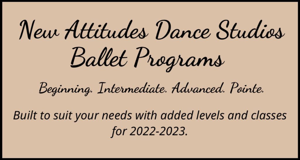 Enhanced Ballet Program for 2022-2023 - New Attitudes Dance Studios